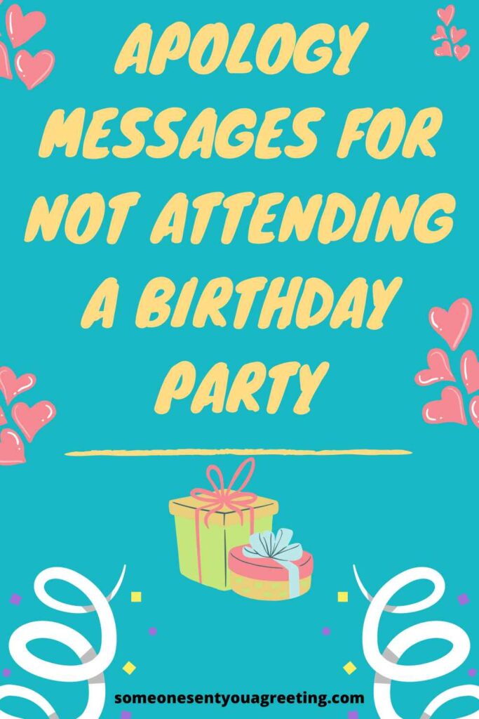 Apology Messages for Not Attending a Birthday Party - Someone Sent You ...