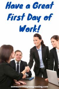 39 Great Ways to Say "Happy First Day of Work" - Someone Sent You A ...