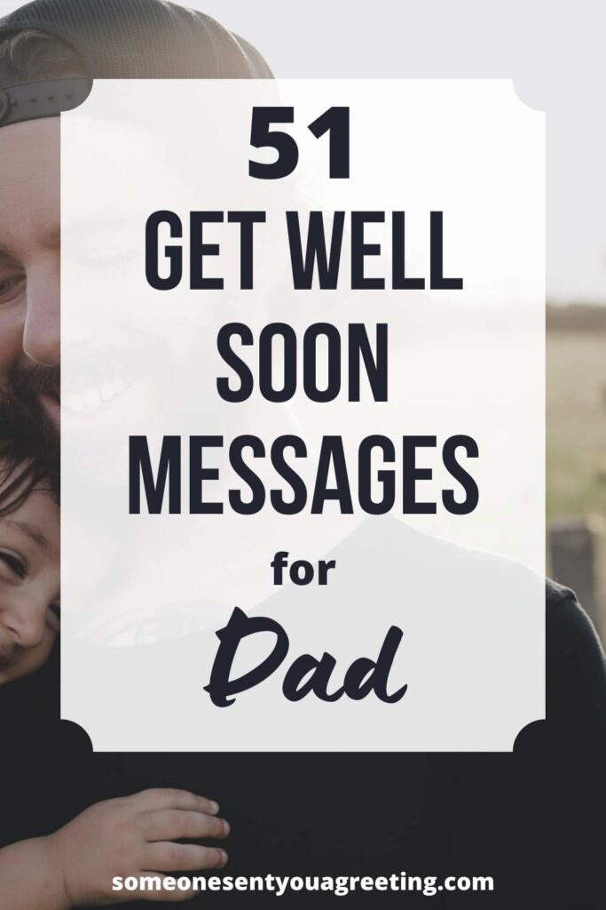 51 Get Well Soon Messages for Dad - Someone Sent You A Greeting