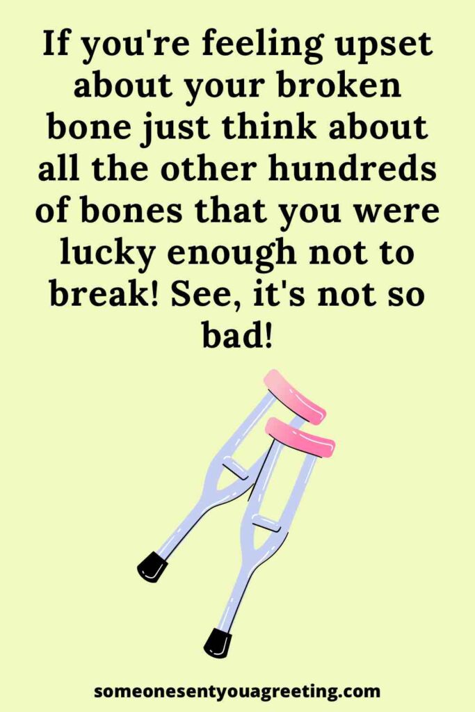 49 Get Well Wishes for Broken Bones - Someone Sent You A Greeting