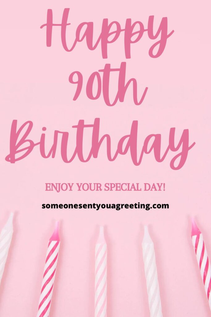 Happy 90th Birthday: 57 Wishes, Messages & Poems - Someone Sent You A ...
