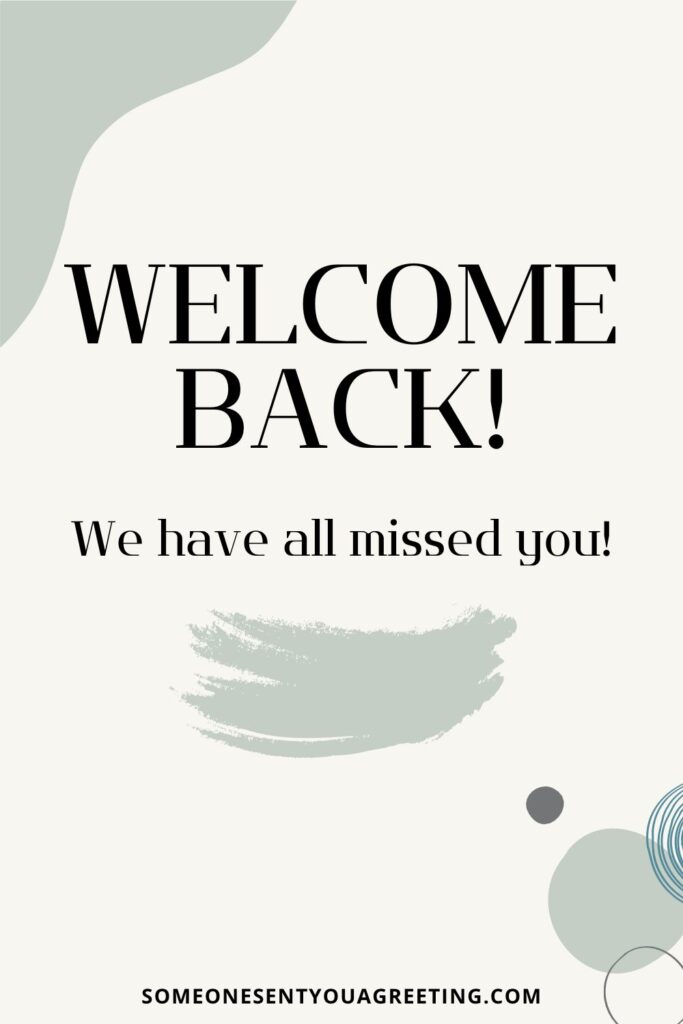 40+ Welcome Back We Missed You Messages - Someone Sent You A Greeting