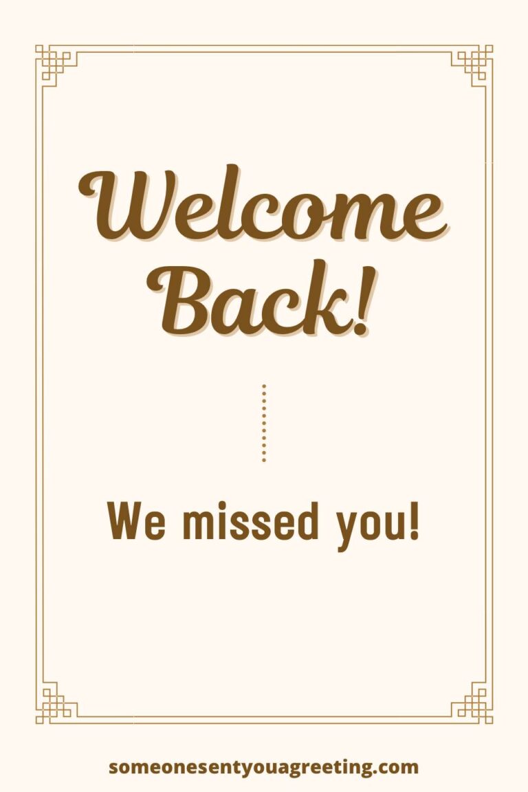 40+ Welcome Back We Missed You Messages - Someone Sent You A Greeting