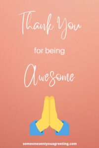 55+ Ways to Say 'Thank You for Being Awesome' - Someone Sent You A Greeting