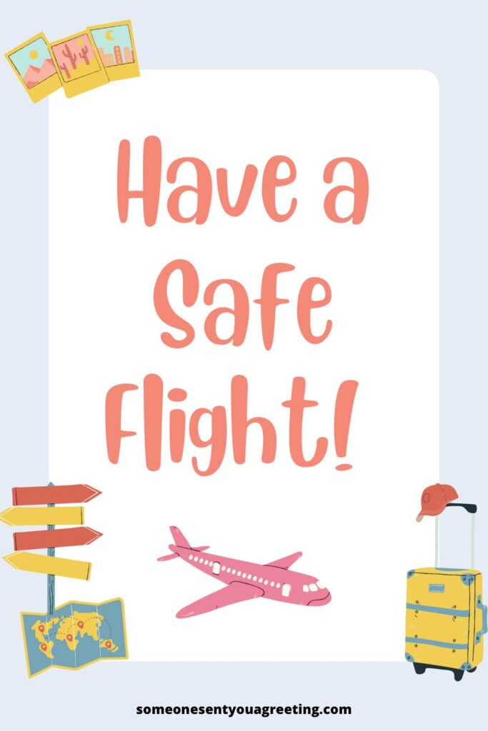 75+ Have a Safe Flight Messages and Alternatives - Someone Sent You A ... 75+ Have a Safe Flight Messages and Alternatives - Someone Sent You A ...