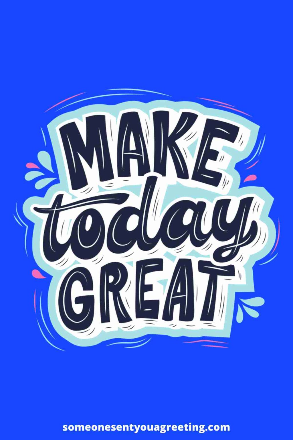 45+ Have a Great Day Quotes and Sayings - Someone Sent You A Greeting