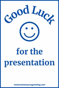 37 Good Luck Wishes for a Presentation - Someone Sent You A Greeting
