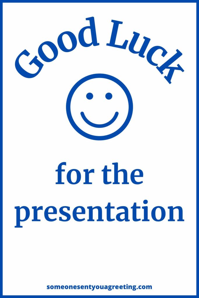 37 Good Luck Wishes for a Presentation - Someone Sent You A Greeting