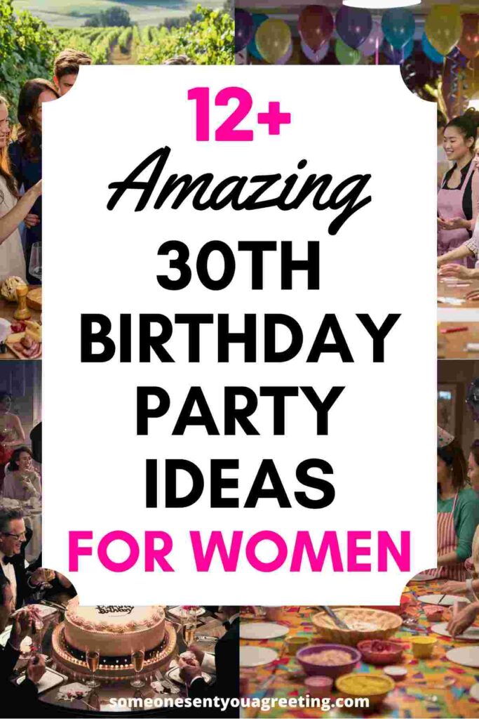 The Best 30th Birthday Party Ideas for Women - Someone Sent You A Greeting